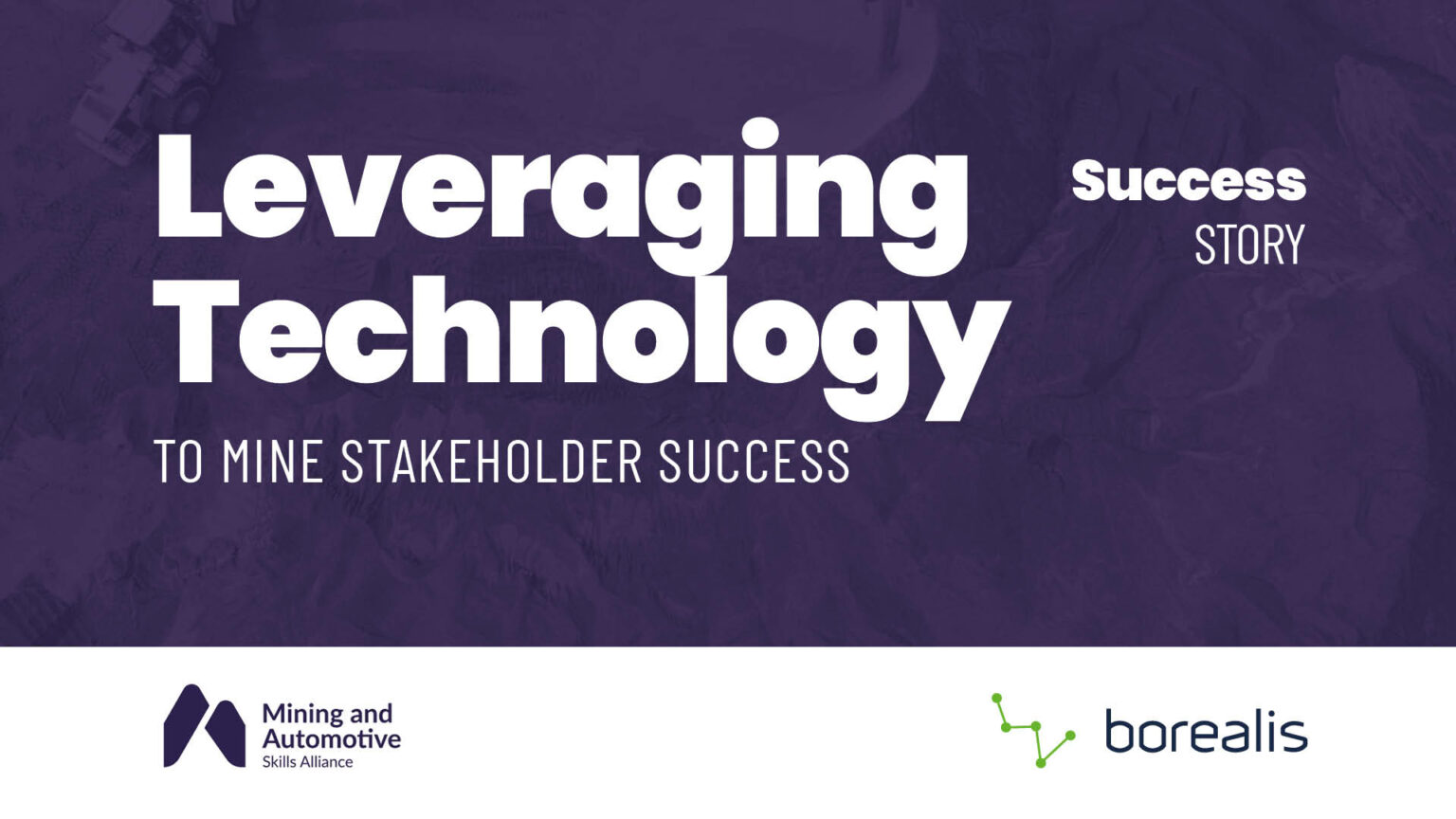 Leveraging Technology to Mine Stakeholder Success | Case Study | Borealis